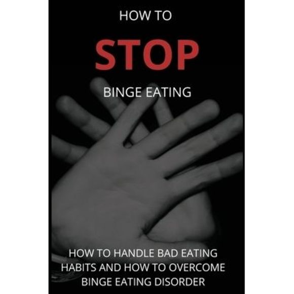 Martin G | Other | How To Stop Binge Eating How To Handle Bad Eating ...